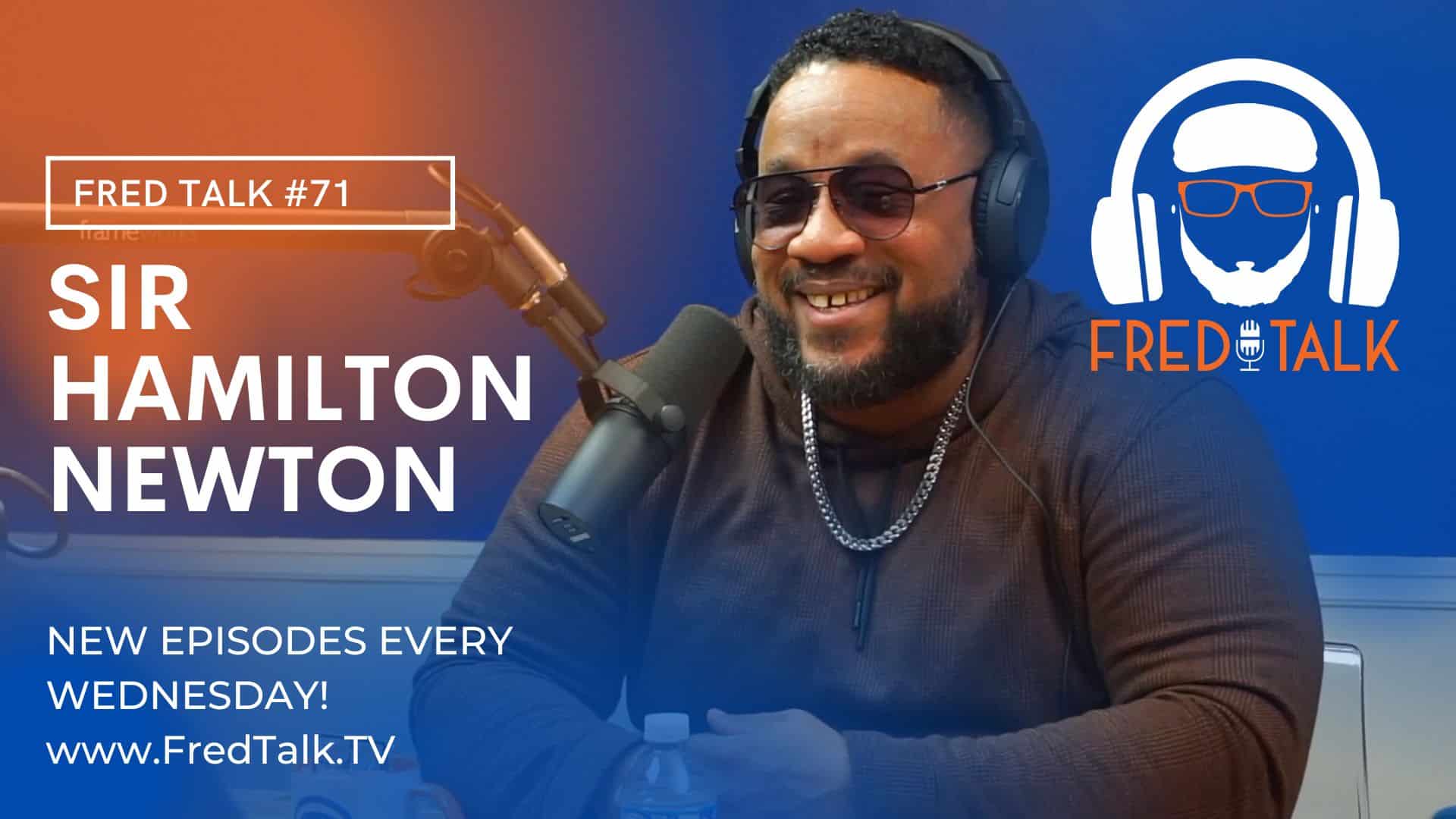 The Rise of Sir Hamilton Newton | Fred Talk #71