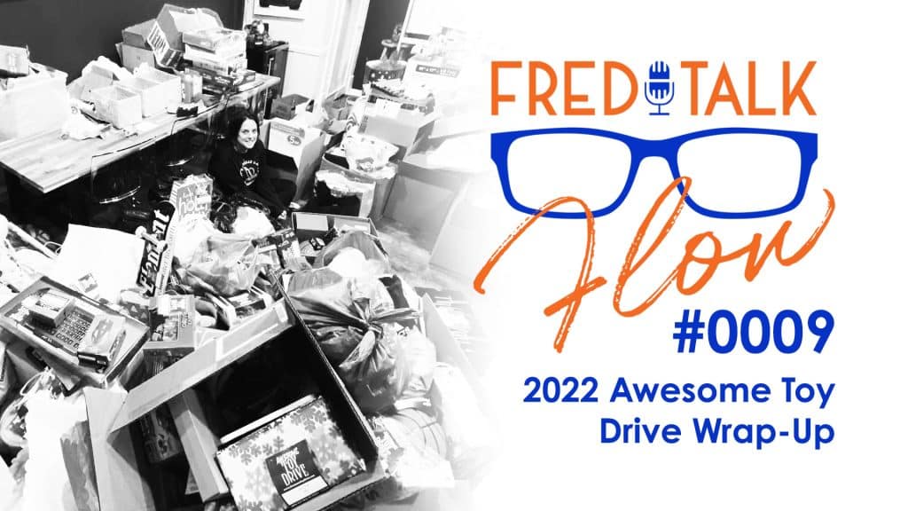 Fred Talk Flow #9: 2022 Awesome Toy Drive | FXV Digital Design